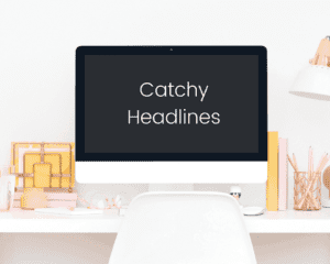 208 Catchy Headlines & Attention Grabbing Blog Title Templates - Angela ...