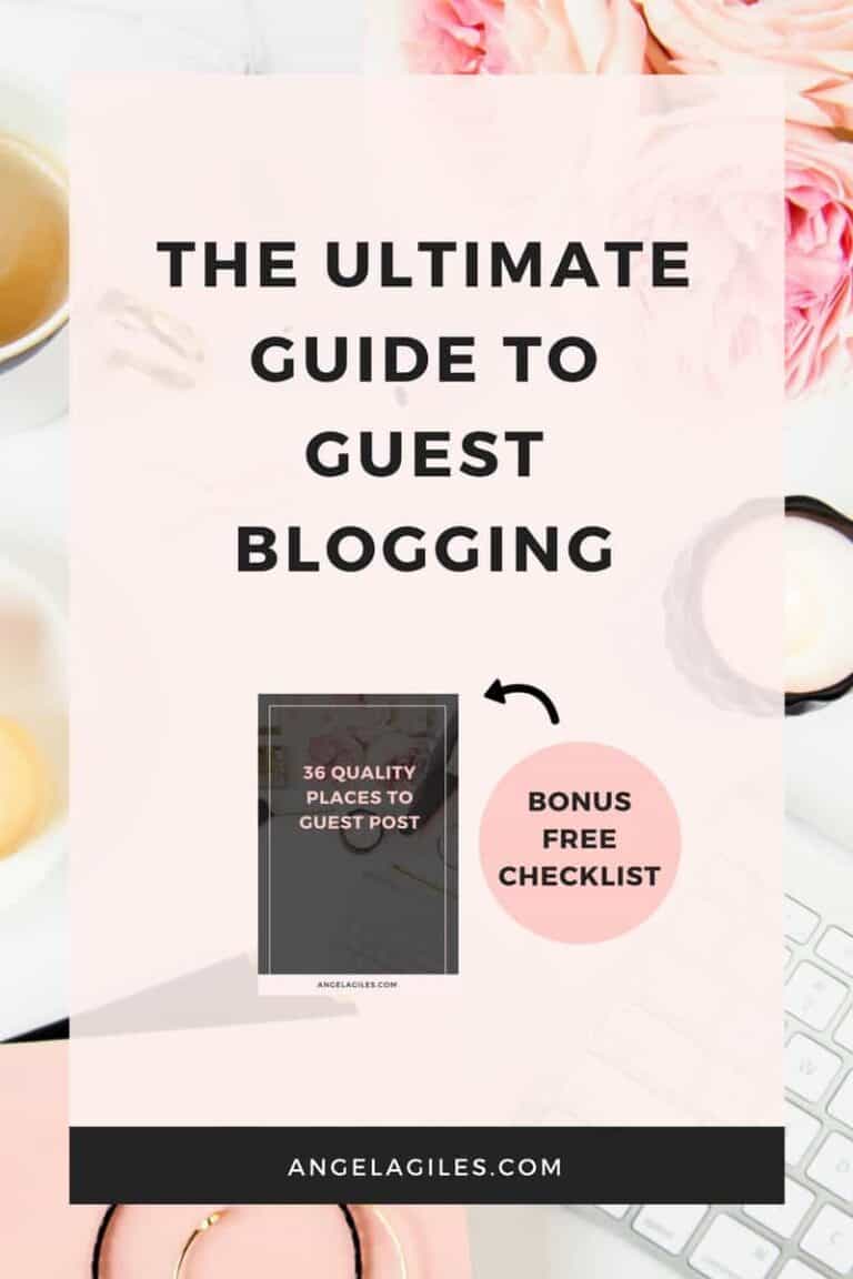 The Ultimate Guide to Guest Blogging - Angela Giles
