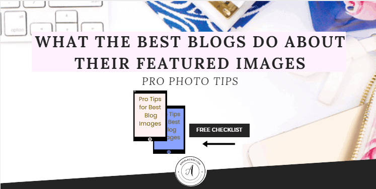 What The Best Blogs Do About Their Featured Images - Pro Photo Tips ...