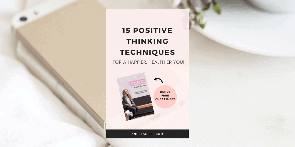 15 Positive Thinking Techniques for a Healthier, Happier You! (plus 3 ...