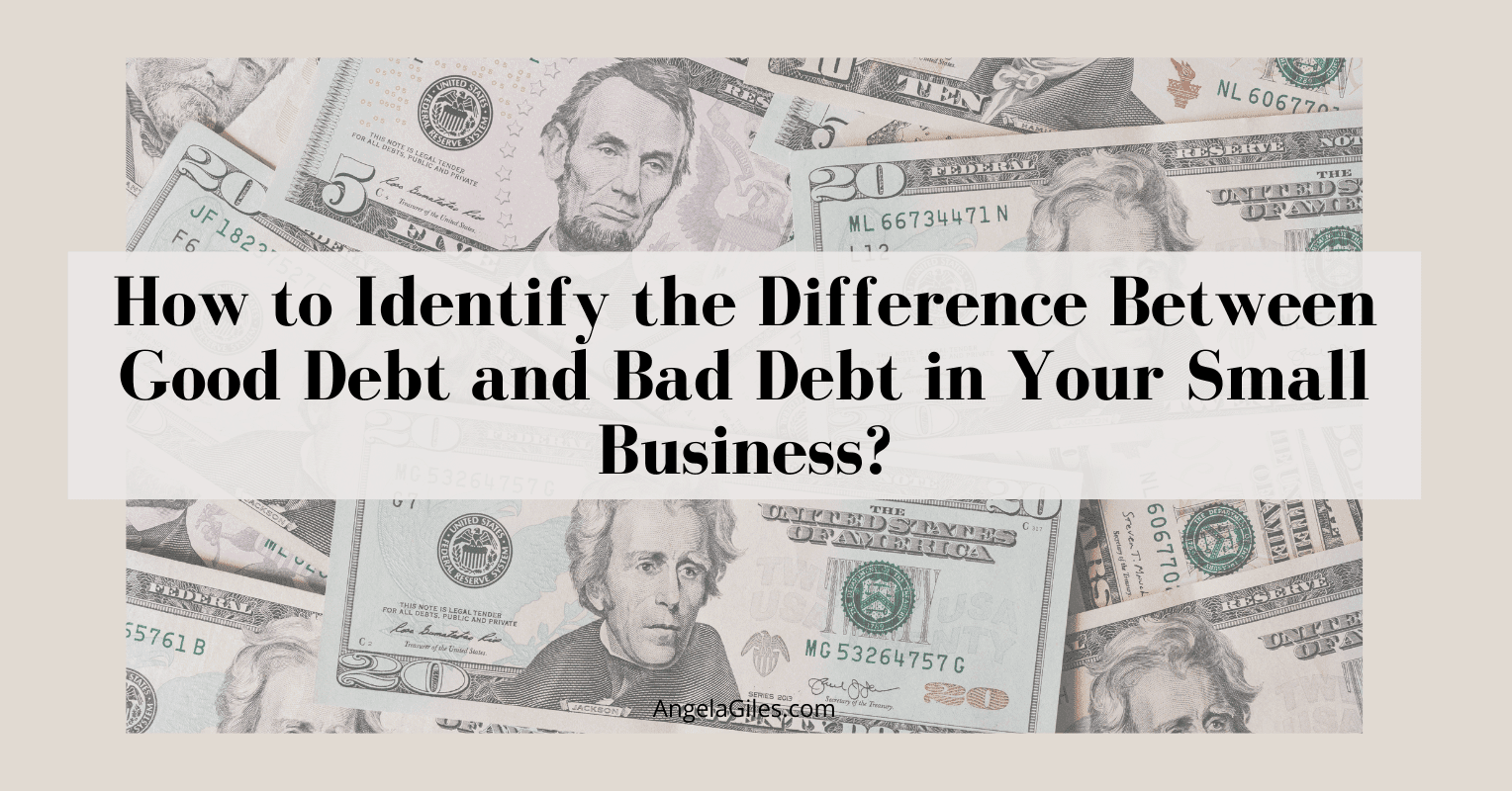 How To Identify The Difference Between Good Debt And Bad Debt In Your