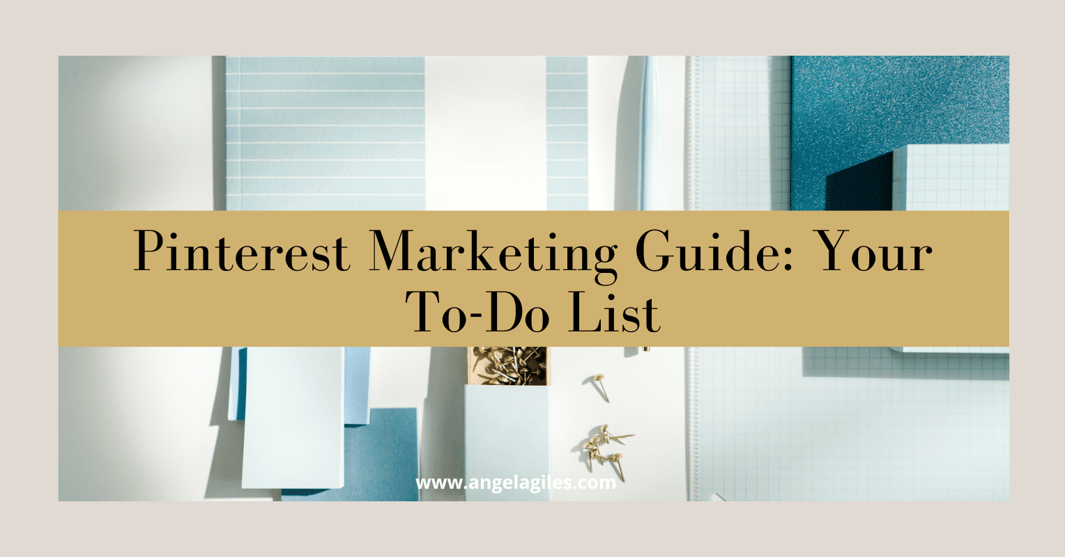 Pinterest Marketing Guide: Your To-Do List - Angela Giles