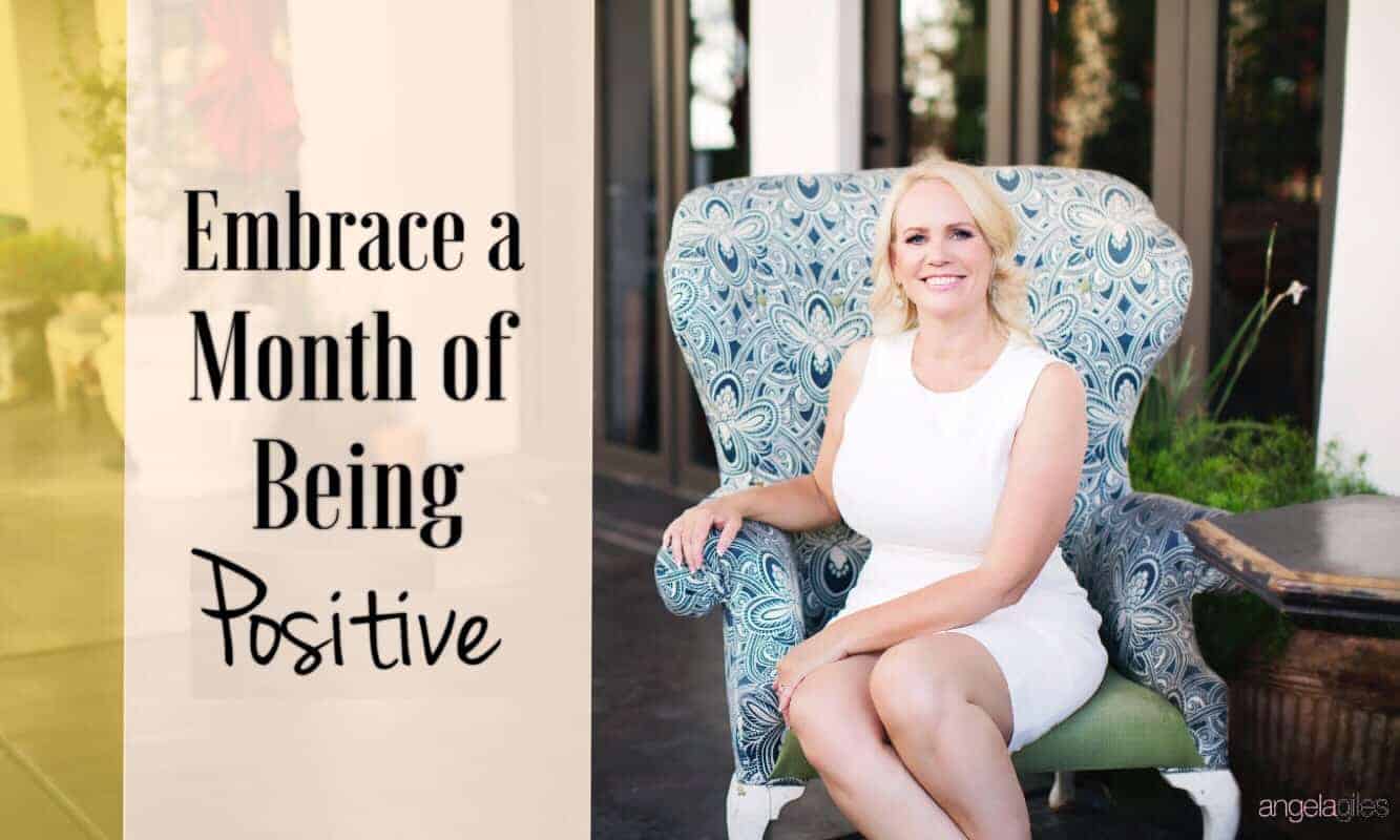 Embrace A Month Of Being Positive - Angela Giles